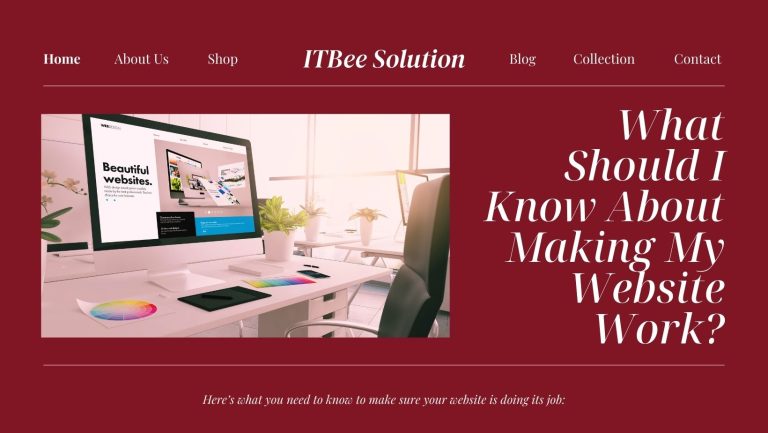What Should I Know About Making My Website Work? - ITBee Solution
