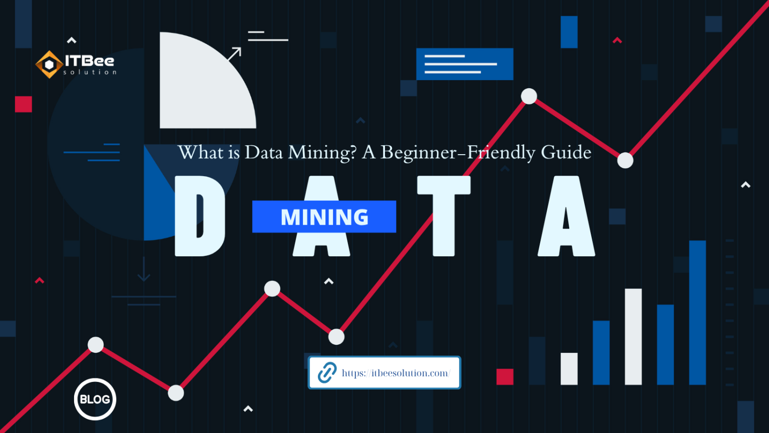 What is Data Mining? A Beginner-Friendly Guide - ITBee Solution